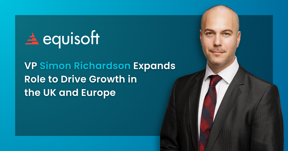 Equisoft Expands VP Simon Richardson’s Role to Drive Growth Across UK ...